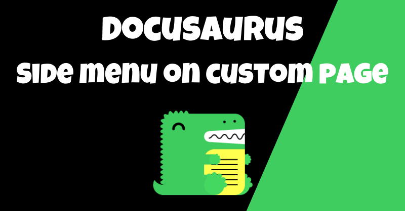 Docusaurus: Side menu on custom page | Mark Needham