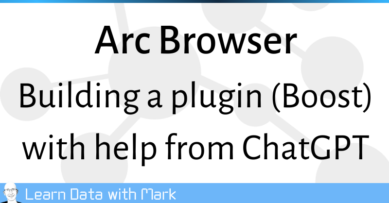 Arc Browser: Building a plugin (Boost) with help from ChatGPT | Mark ... Arc Browser: Building a plugin (Boost) with help from ChatGPT | Mark ...