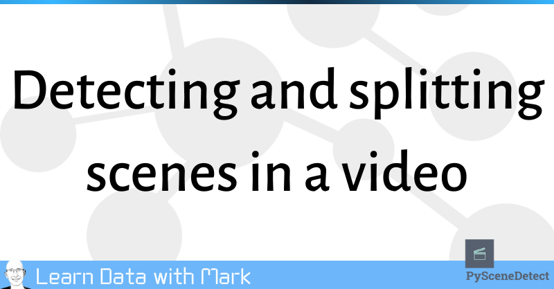 Detecting And Splitting Scenes In A Video Mark Needham