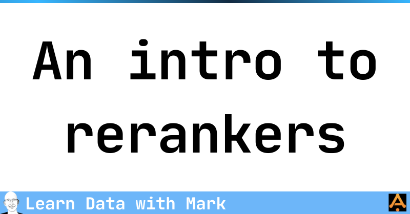 An intro to rerankers | Mark Needham